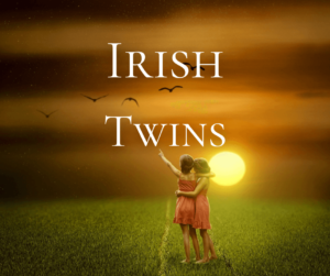 Irish Twins: The Meaning, Origins & Cultural Significance