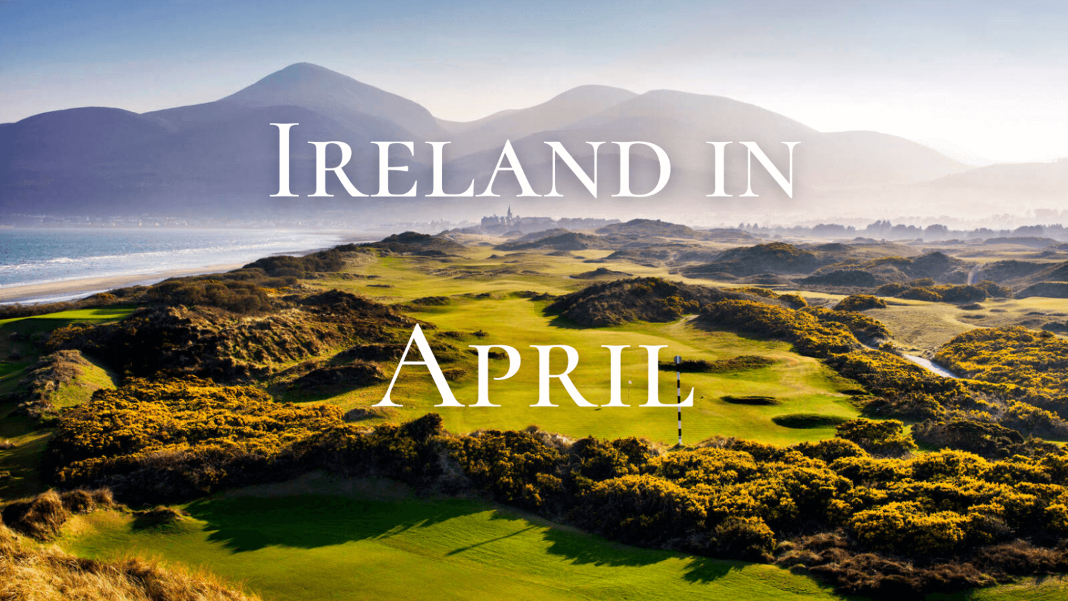 Ireland in APRIL: Weather, Cost, Things To Do & Travel Tips
